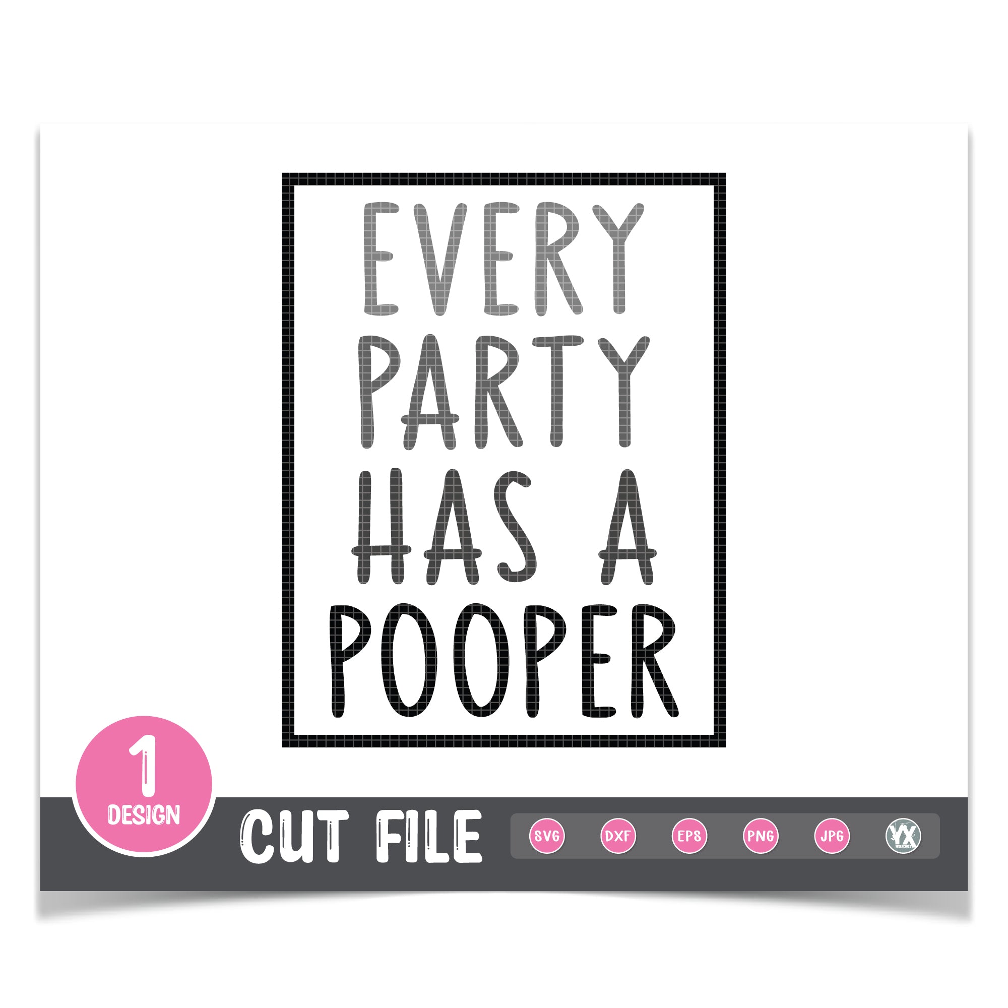 Every Party Has a Pooper SVG – YODERCROSS